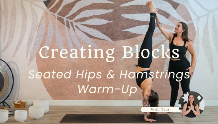 Creating Blocks | Seated Warm-Up for Hips & Hamstrings with