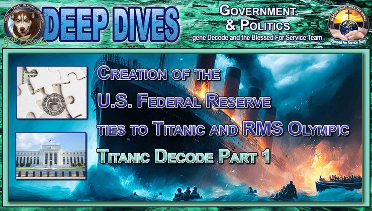 Creation of the U.S. Federal Reserve ties to Titanic and RM | Gene Decode