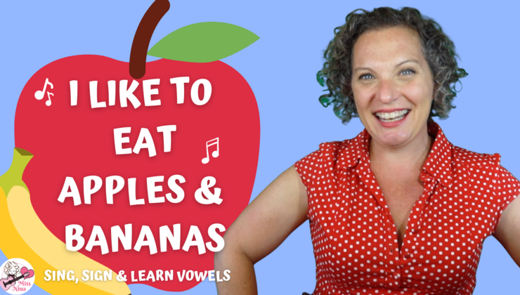 I Like To Eat Apples & Bananas | Sing, Sign & Learn Long Vowel Sounds ...