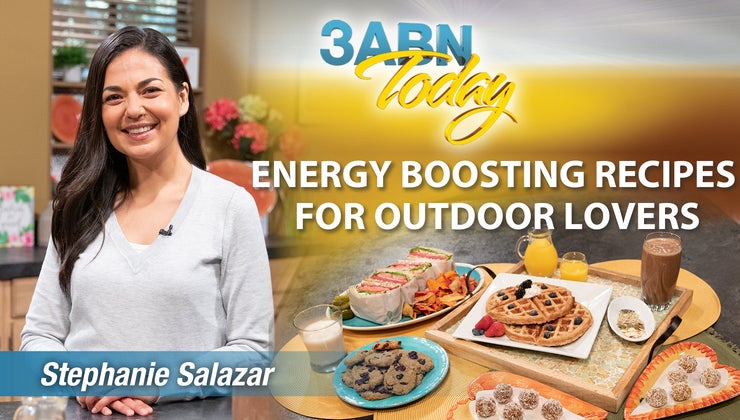 3ABN Today Cooking - “Energy Boosting Recipes for Outdoor Lovers ” with ...