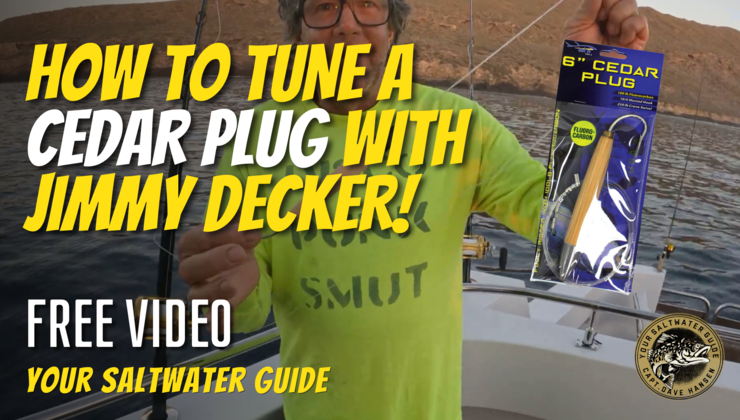 How to Tune a Cedar Plug with Jimmy Decker! | Your Saltwater Guide
