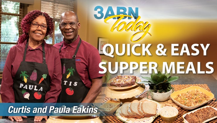 3ABN Today Cooking - “Quick & Easy Supper Meals” with Curtis & Paula ...