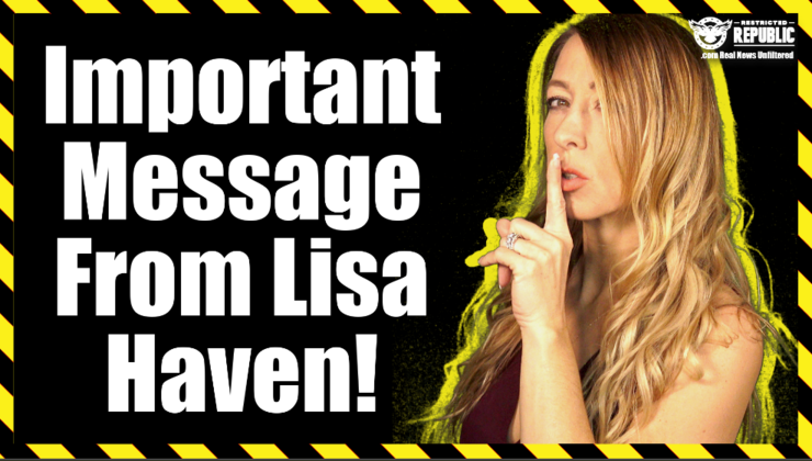 Important Message From Lisa Haven (Oct. 22nd, 2022) | Restricted Republic