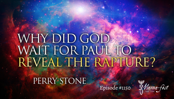 Why Did God Wait for Paul to Reveal the Rapture? | Episode 1150 | Perry ...
