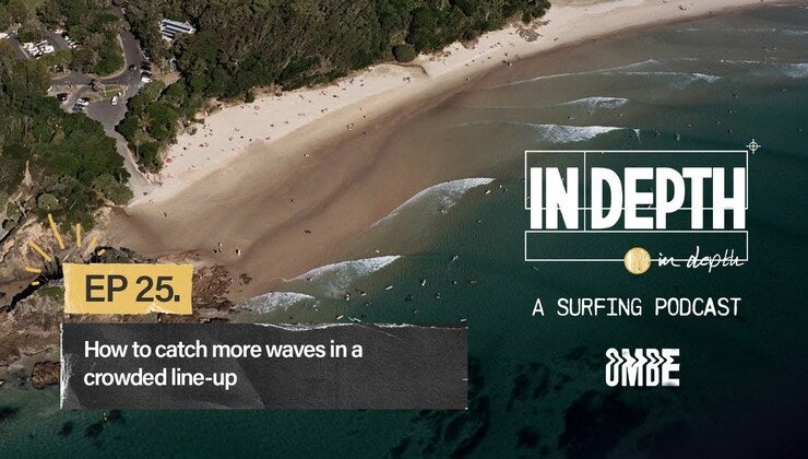 Ep 25 _ How to catch more waves in a crowded line up and read the ocean ...