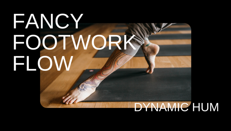 Fancy Footwork Flow Dynamic with Brenton