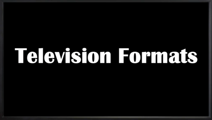 Understanding Television Formats
