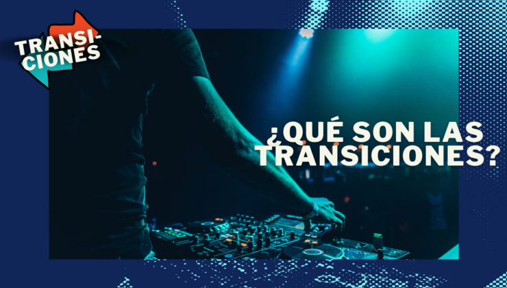 ¿Qué son las transiciones? | Real DJ Academia