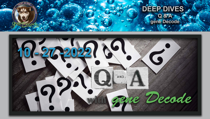 2022-10-27: Q & A with gene Decode | Gene Decode