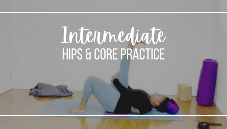 Intermediate Hips and Core Practice