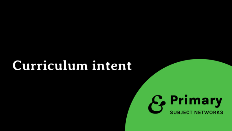 Collection: Primary Subject Networks - Curriculum intent | Myatt & Co