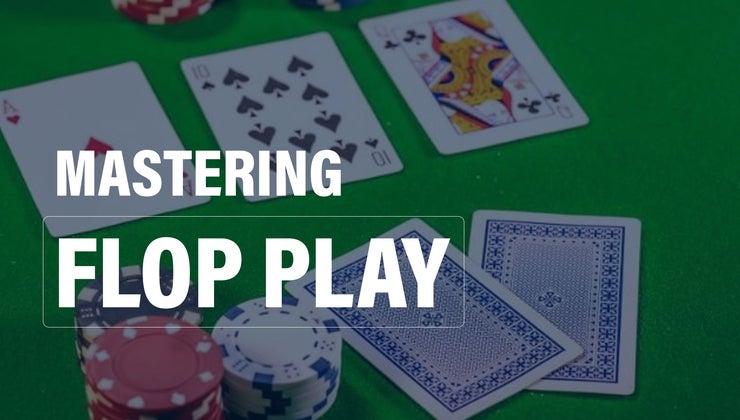 Mastering Flop Play