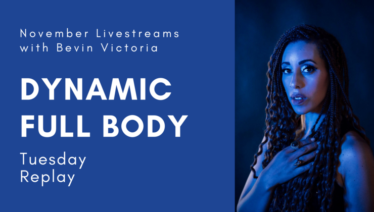 Dynamic Full Body with Bevin Victoria: Tuesday