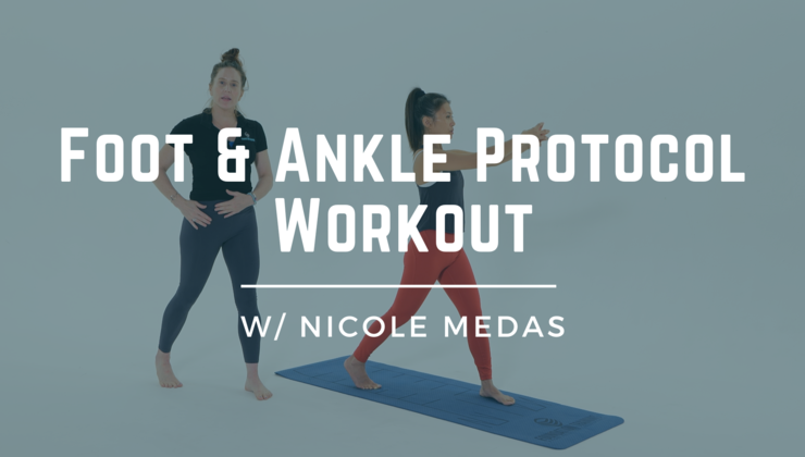 Foot & Ankle Protocol Workout w/ Nicole