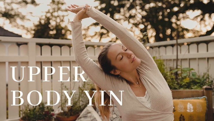 Yin Yoga For The Upper Body | Release The Tension In Your Shoulders