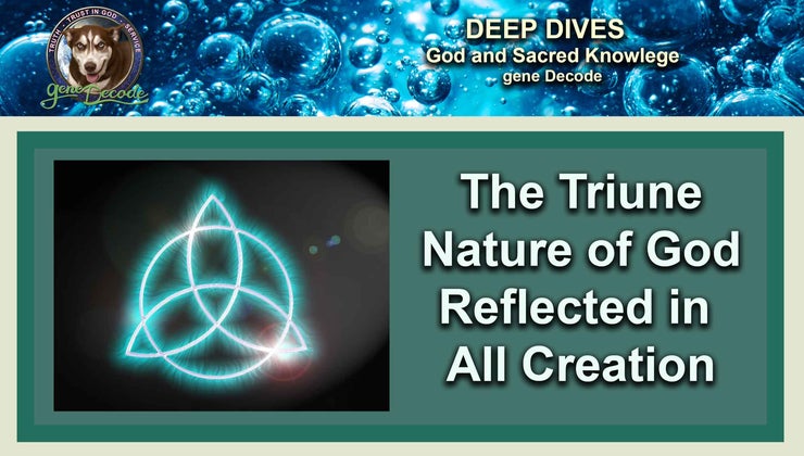 2022-11-30: The Triune Nature of God Reflected in All Creat | Gene Decode