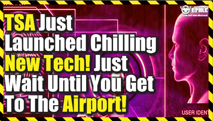 Exclusive! TSA Just Launched CHILLING New Tech! Wait Until You Get To ...
