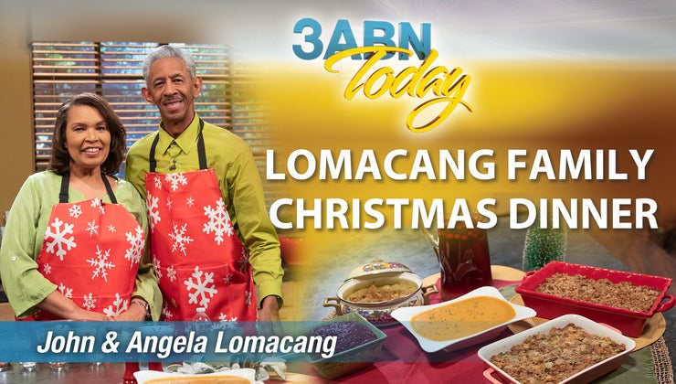 3ABN Today Cooking - “Lomacang Family Christmas Dinner” with John ...