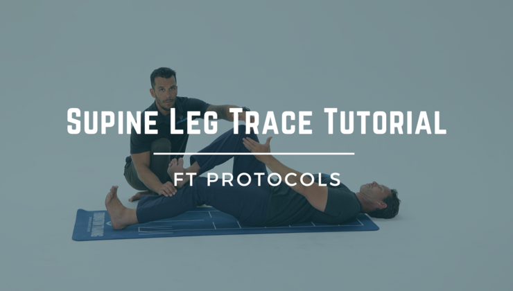 Supine Leg Trace Tutorial - Protocols