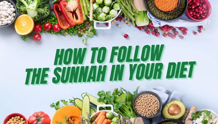 How to Follow the Sunnah in Your Diet | AMAU Academy