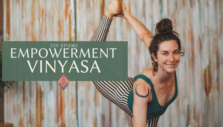 Empowerment Vinyasa Yoga Flow | CCY Studio