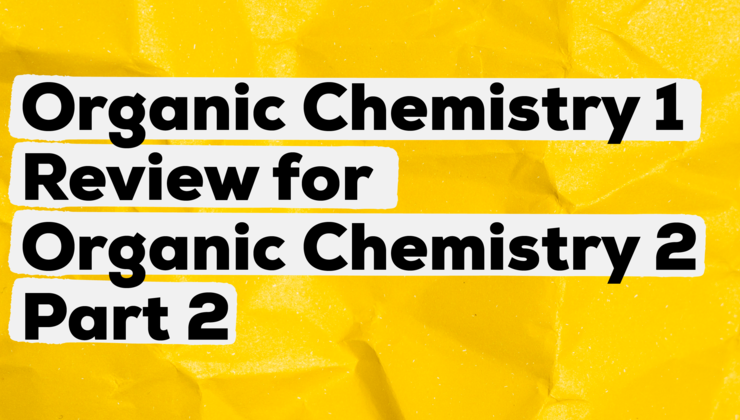 Organic Chemistry 1 Review for Organic Chemistry 2 Part 2