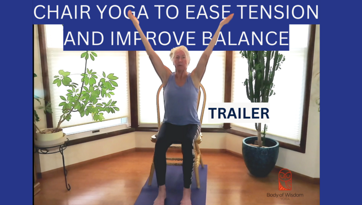 Chair Yoga to Ease Tension and Improve Balance | Body Of Wisdom Yoga