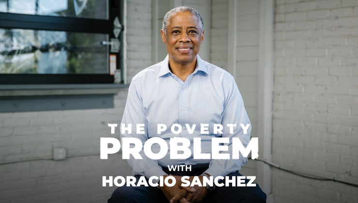 The Poverty Problem with Horacio Sanchez