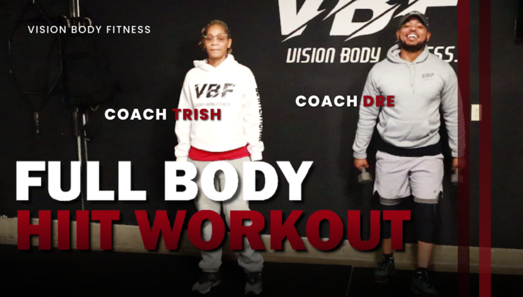 FULL BODY HIIT w/Coach Dre & Coach Trish | Vision Body Fitness
