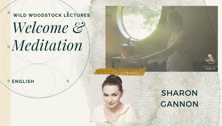 Woodstock: Welcome & Meditation with Sharon Gannon