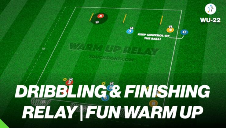 Dribbling and Finishing Relay! | Warm Up (WU-22)