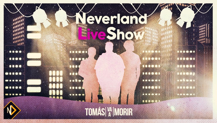 Neverland Live Show - Enero 2023