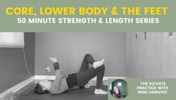 Core, Lower body and the FEET | The Elevate Practice