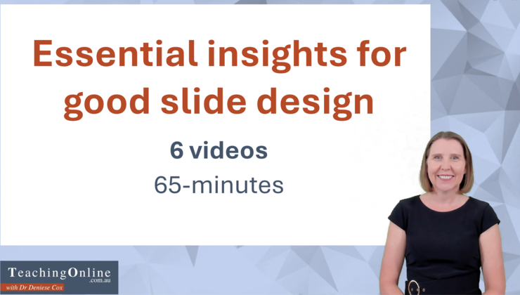 Essential insights for good slide design | TeachingOnline.com.au
