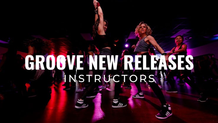 GROOVE INSTRUCTORS - NEW ROUTINE RELEASES