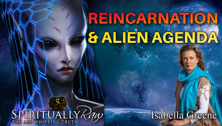 Exploring ET Influence on Reincarnation Cycles with Isabella Greene ...