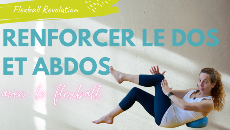 Renforcer le dos et les abdos avec le Flexball