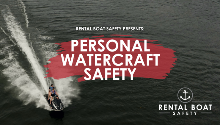 RENTAL BOAT SAFETY - PERSONAL WATERCRAFT