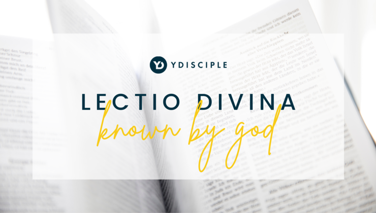 Lectio Divina: Known by God
