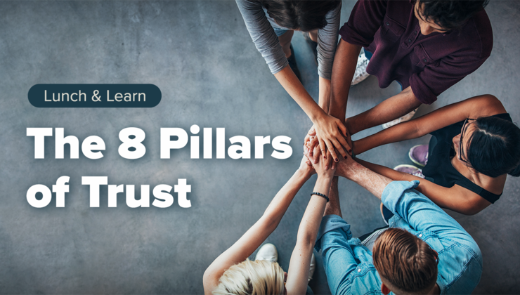 Lunch & Learn: The 8 Pillars Of Trust