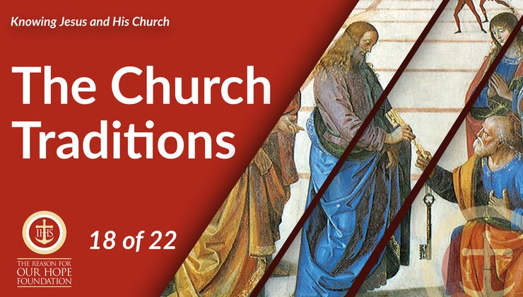 The Church Traditions - Episode 18 of 22
