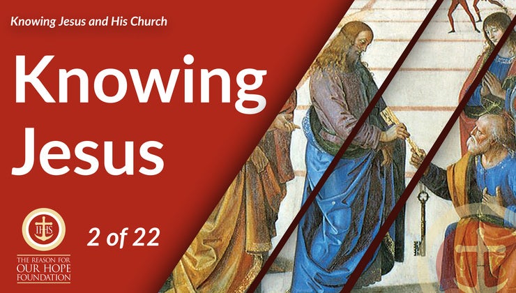 Knowing Jesus - Episode 2 of 22