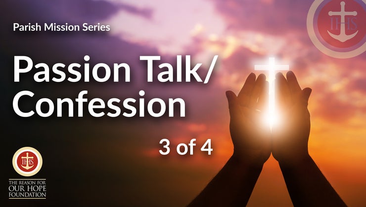 Confession/Passion Talk - 3 of 4