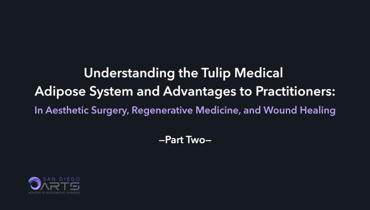 Dr. Robert Alexander Understanding the Tulip Medical Adipose System Part 2