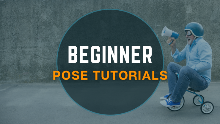 Beginner Pose Tutorials