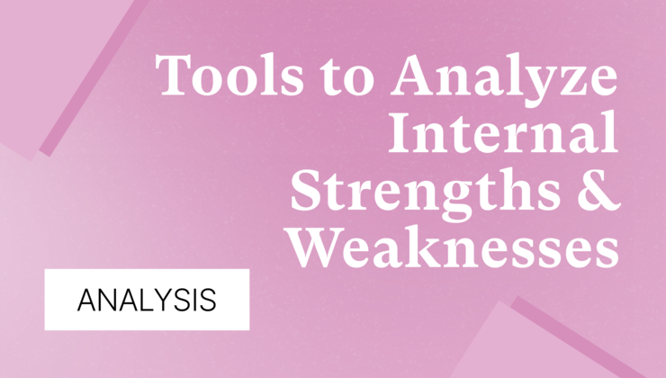 Tools to Analyze Internal Strengths & Weaknesses