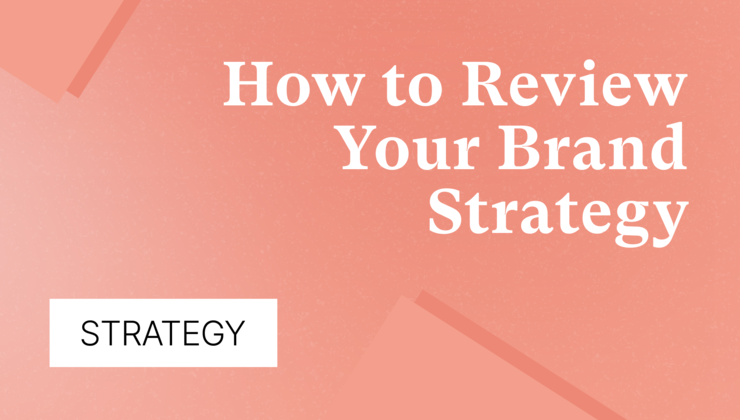 How to Review Your Brand Strategy