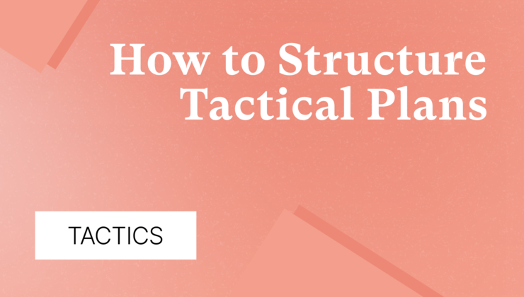 How to Structure Tactical Plans