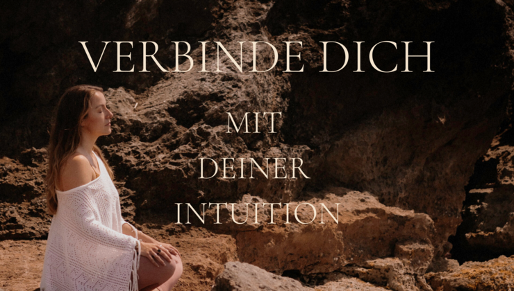 Verbinde Dich It Deiner Intuition Geführte Meditation