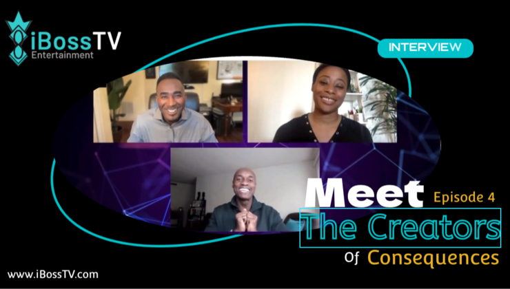 Meet The Creators-Episode4-Consequences | iBossTV